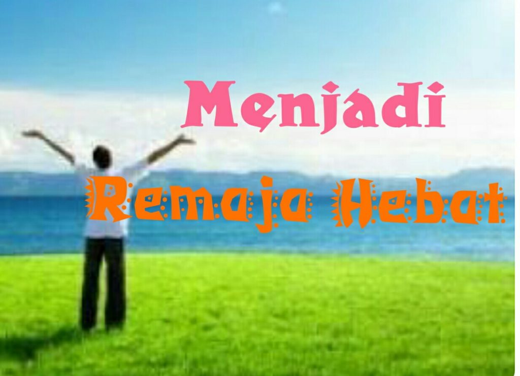 Ini Cara Menjadi Remaja Hebat - Muslimah Times