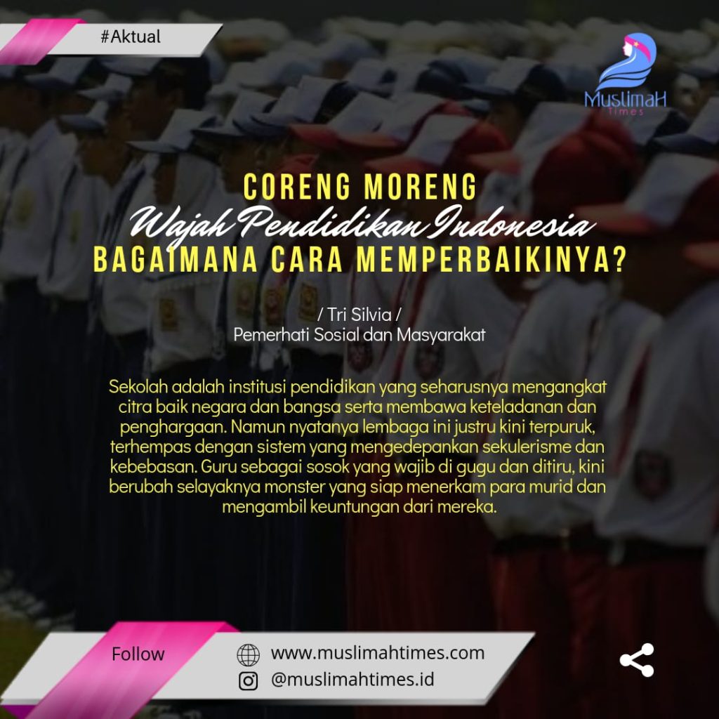 Coreng Moreng Wajah Pendidikan Indonesia. Bagaimana Cara Memperbaikinya ...