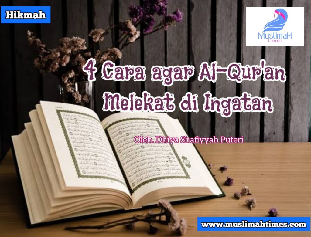4 Cara agar Al-Qur'an Melekat di Ingatan - Muslimah Times