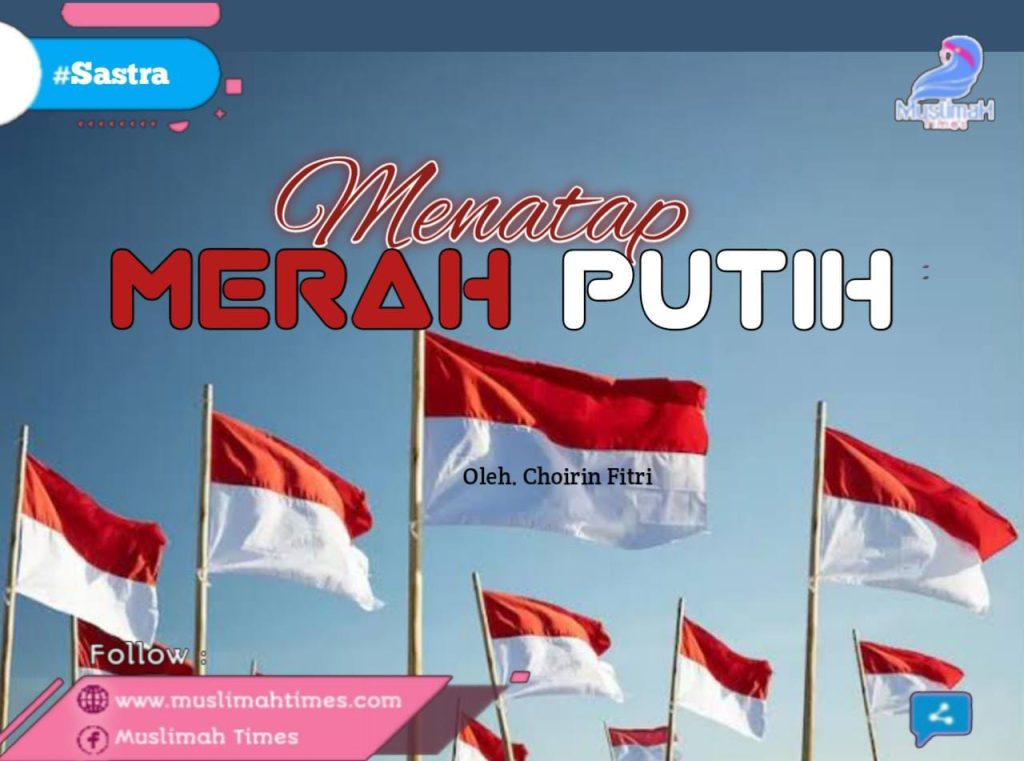 Menatap Merah Putih - Muslimah Times